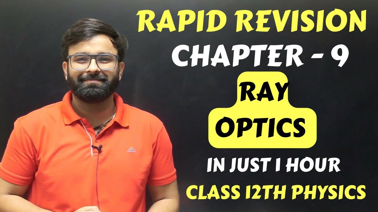 Ray Optics Chapter 9 Rapid One Shot Revision Class 12th Physics Full ...