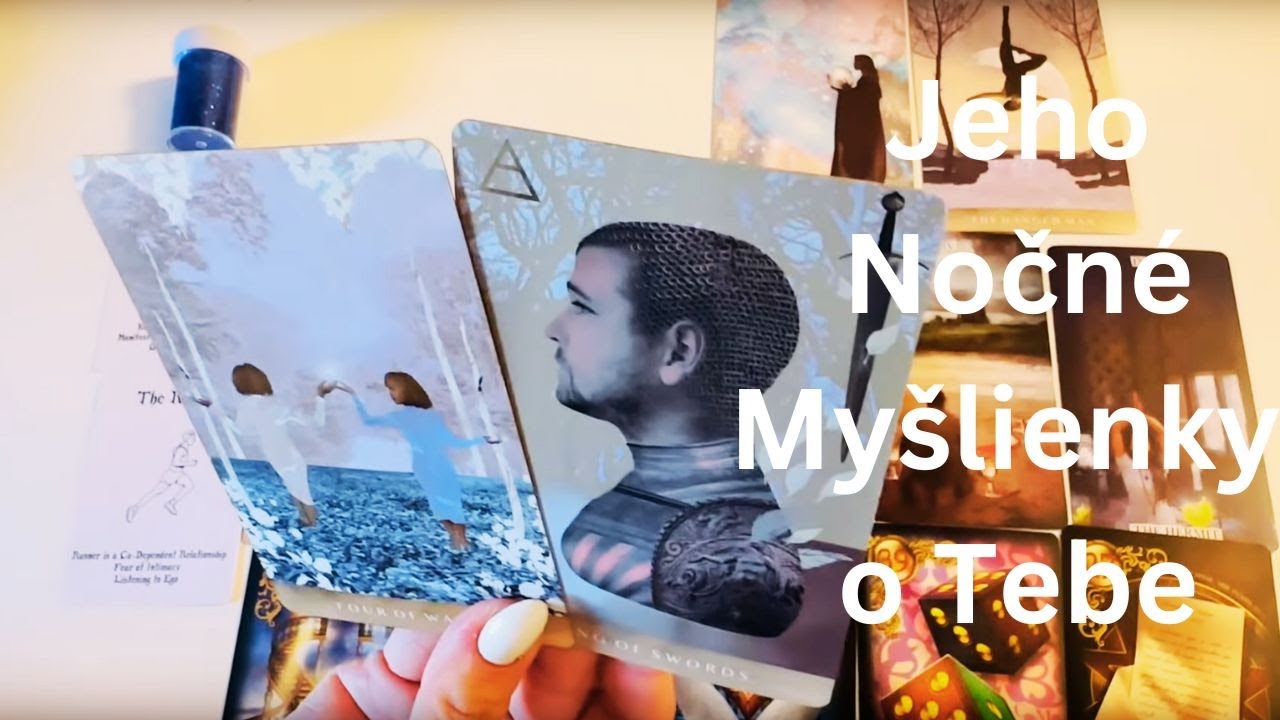 Jeho Nočné Myšlienky o Tebe a o vás I Výklad Tarotu - YouTube