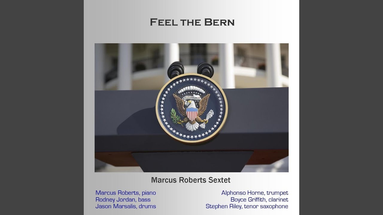 Feel the Bern (feat. Rodney Jordan, Jason Marsalis, Alphonso Horne ...
