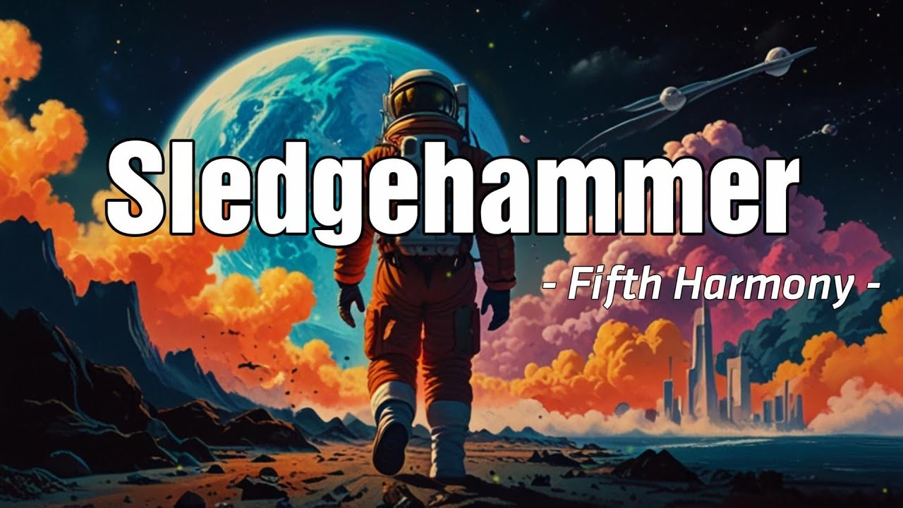 Sledgehammer - Fifth Harmony (Lyrics) 🎵 - YouTube