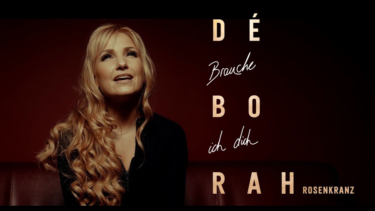 Déborah Rosenkranz - Brauche ich dich (Single) - YouTube