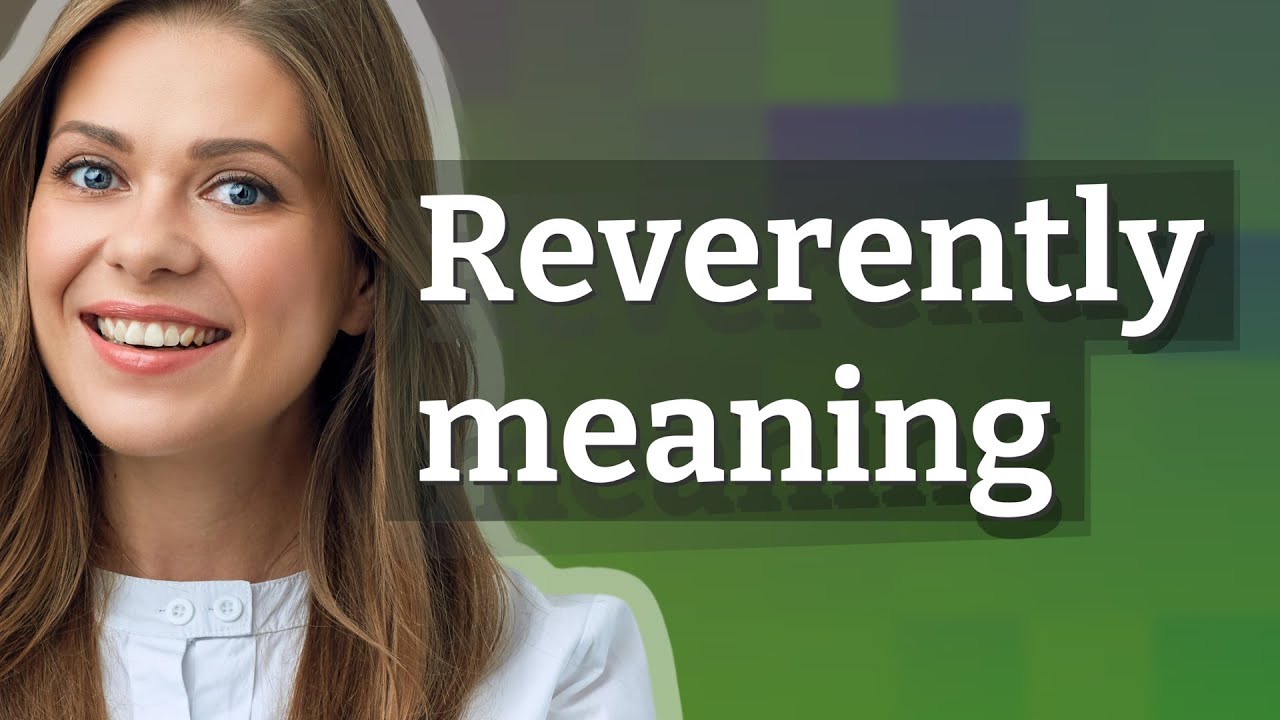 Reverently | meaning of Reverently - YouTube