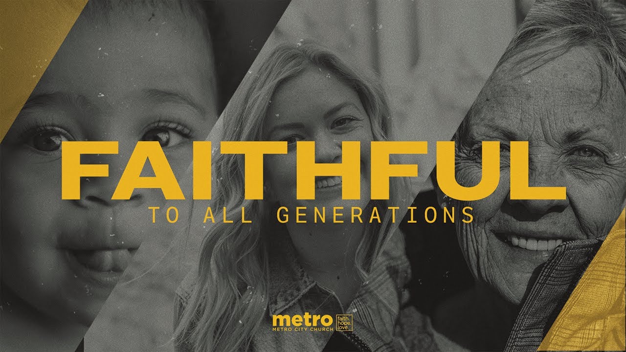 Faithful to all Generations - YouTube