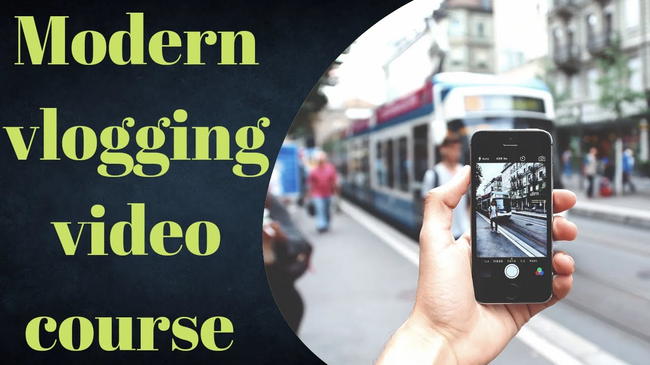Modern Vlogging Video Course - YouTube