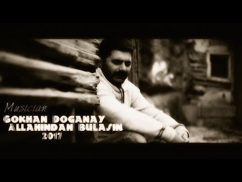 Gökhan Doğanay - Allahından Bulasın 2017