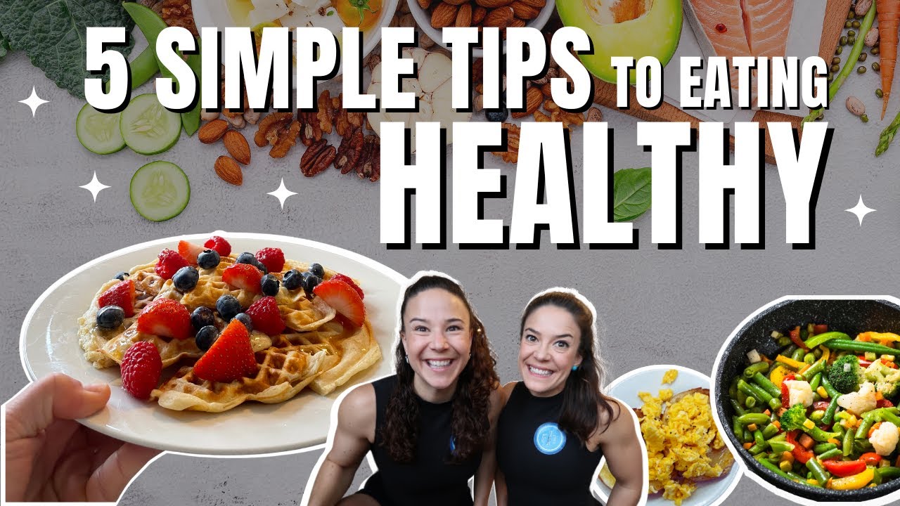5 SIMPLE STEPS TO EATING HEALTHY From Fitness Coaches - YouTube