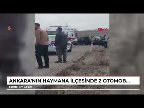 Ankara'nın Haymana ilçesinde 2 otomobilin çarpışması sonucu 6 kişi hayatını kaybetti, 3 kişi yara...