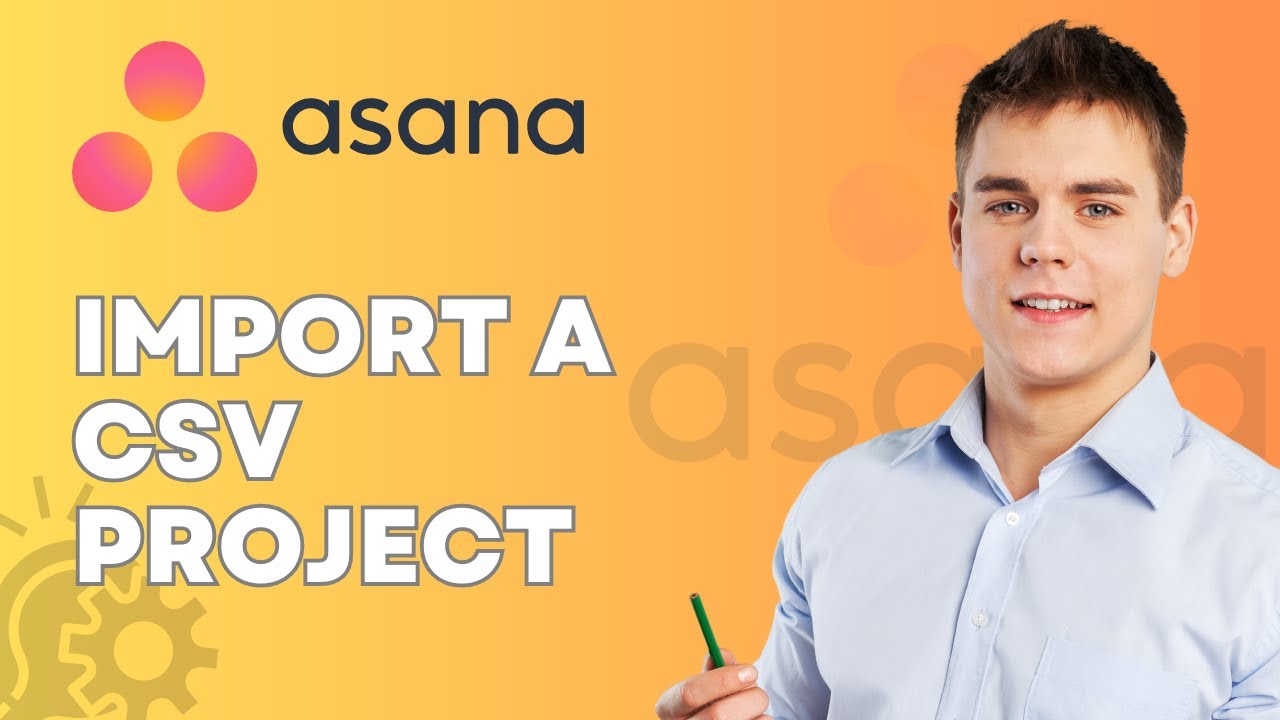 How to Import a Project to Asana Using CSV or Excel | 2026 Guide - YouTube