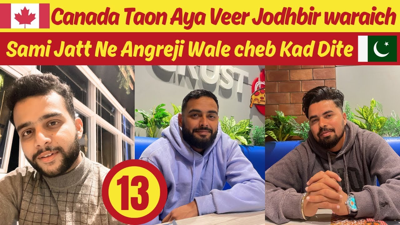 Canada Taon Aye Veer Jodhbir Waraich Nal Mulaqat Te Sami Jatt Ne ...