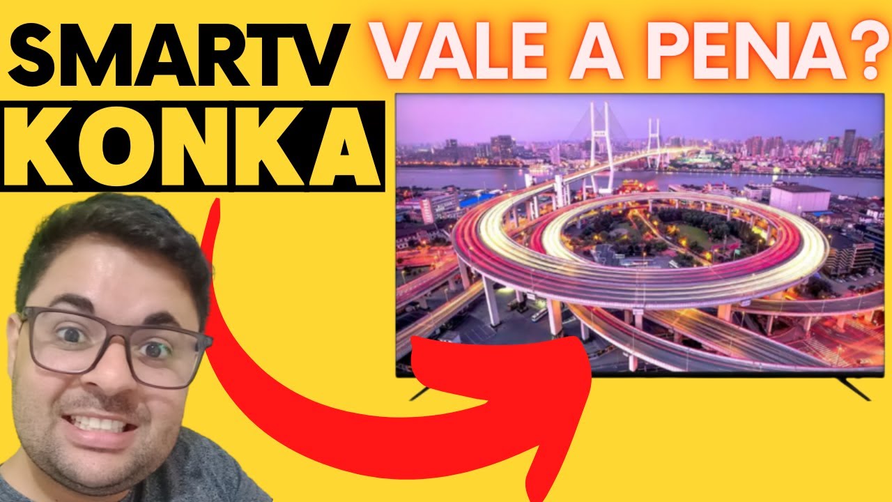 Tudo sobre a Smartv konka nesse vídeo Review - Detalhes dessa marca ...