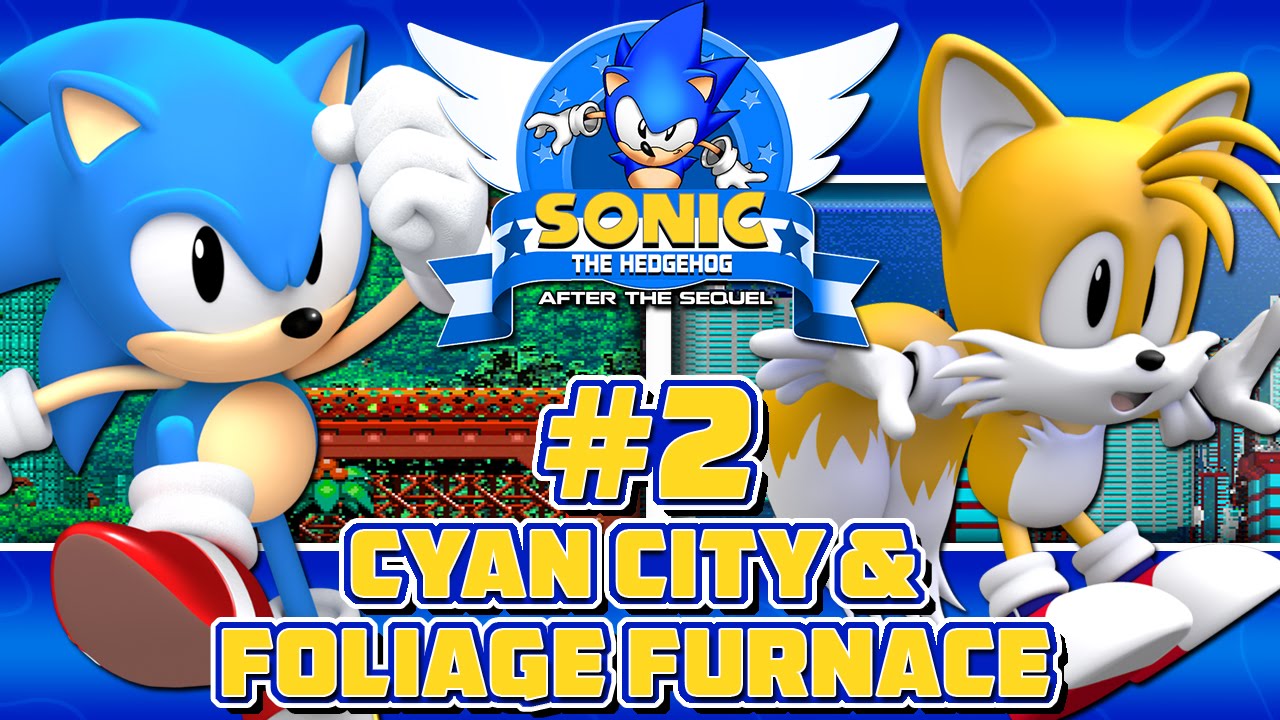 Sonic: After The Sequel - Part 2: Cyan City Zone & Foliage Furnace Zone ...