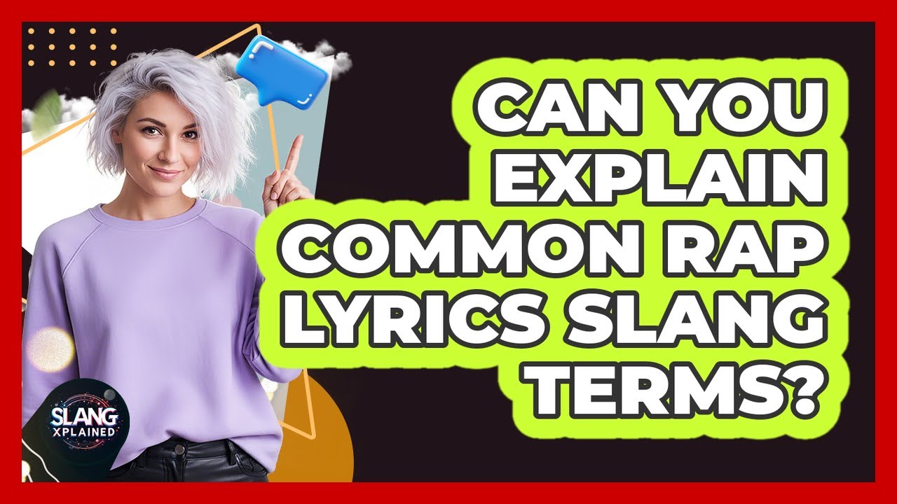 Can You Explain Common Rap Lyrics Slang Terms? - YouTube