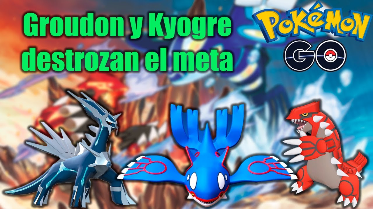 Kyogre y Groudon destrozan el meta de liga Master en Pokémon Go ...