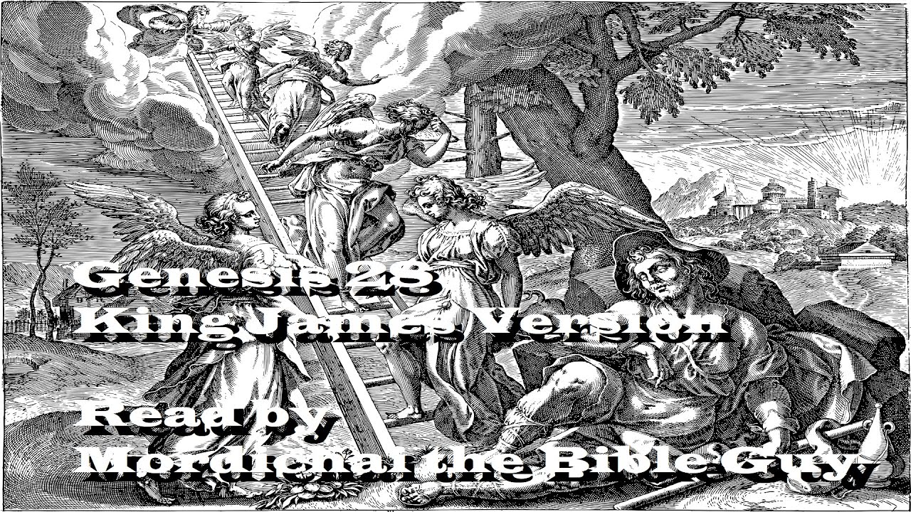 Genesis Chapter 28 King James Version Read by Mordichai the Bible Guy ...