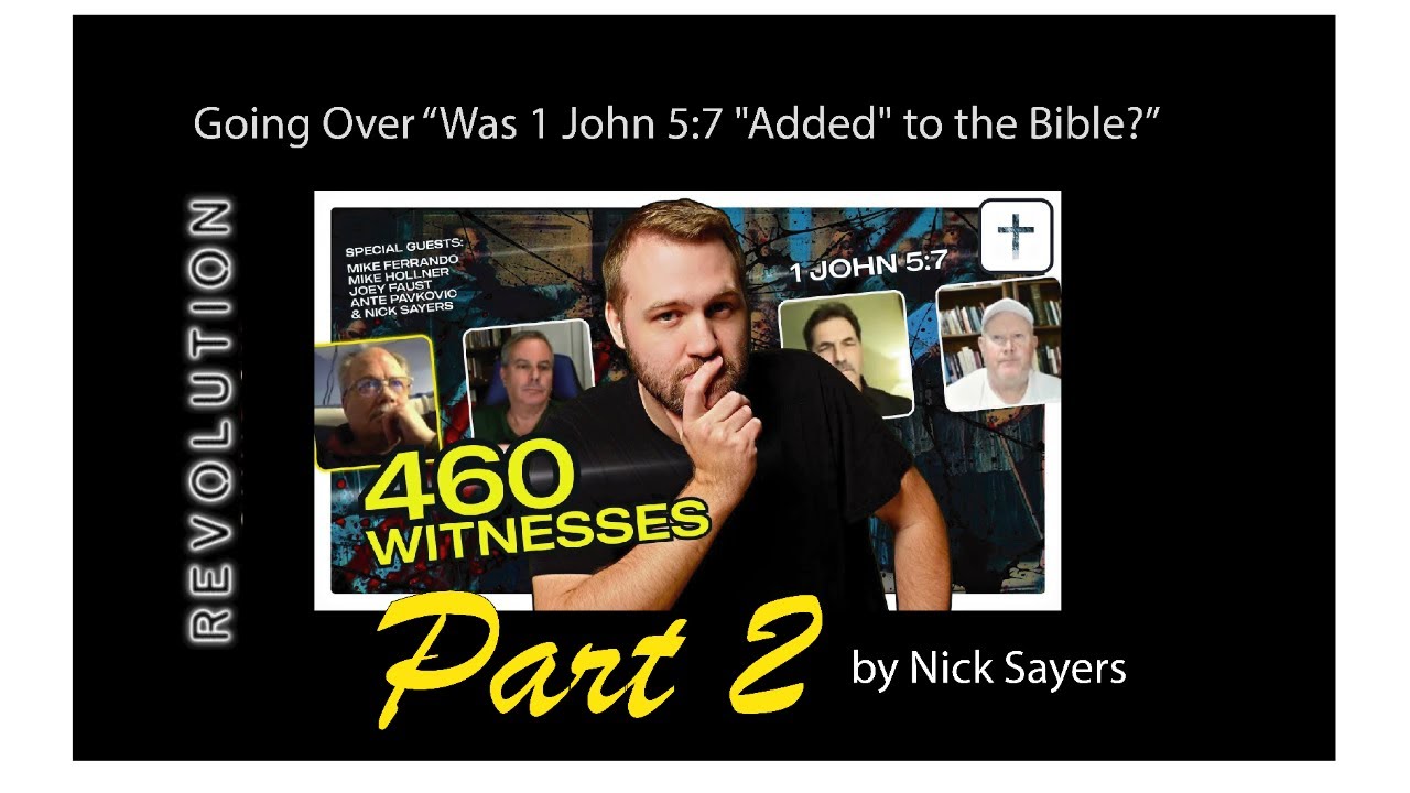 Going Over: "Was 1 John 5:7 "Added" to the Bible?" by Nick Sayers Part 2 - YouTube