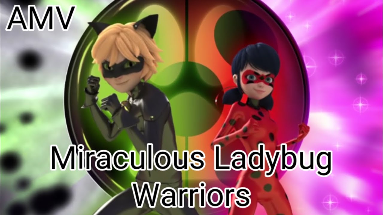 [AMV] Miraculous Ladybug - Warriors - YouTube