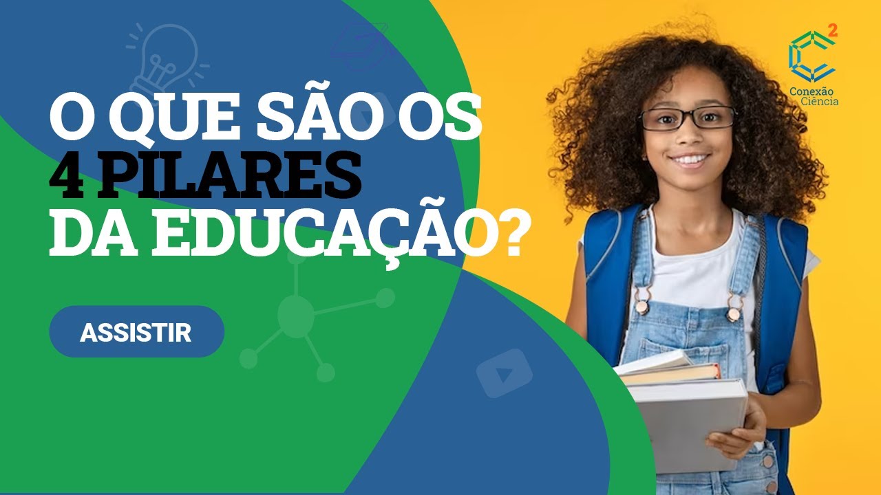 Entenda o que são e como funcionam os 4 pilares da educação - YouTube