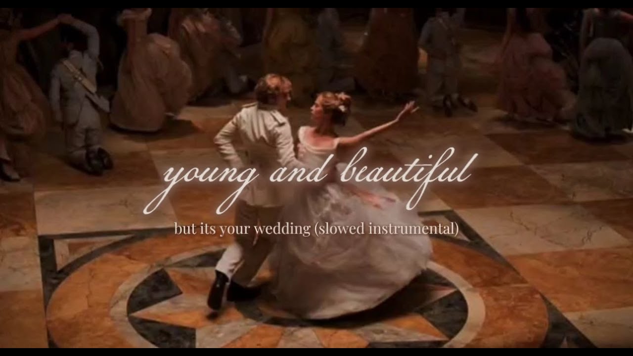 young and beautiful but its your wedding {slowed instrumental • 1 hour ...