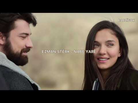 Ezman Stêrk - Nabe Yarê (Türkçe Çeviri)