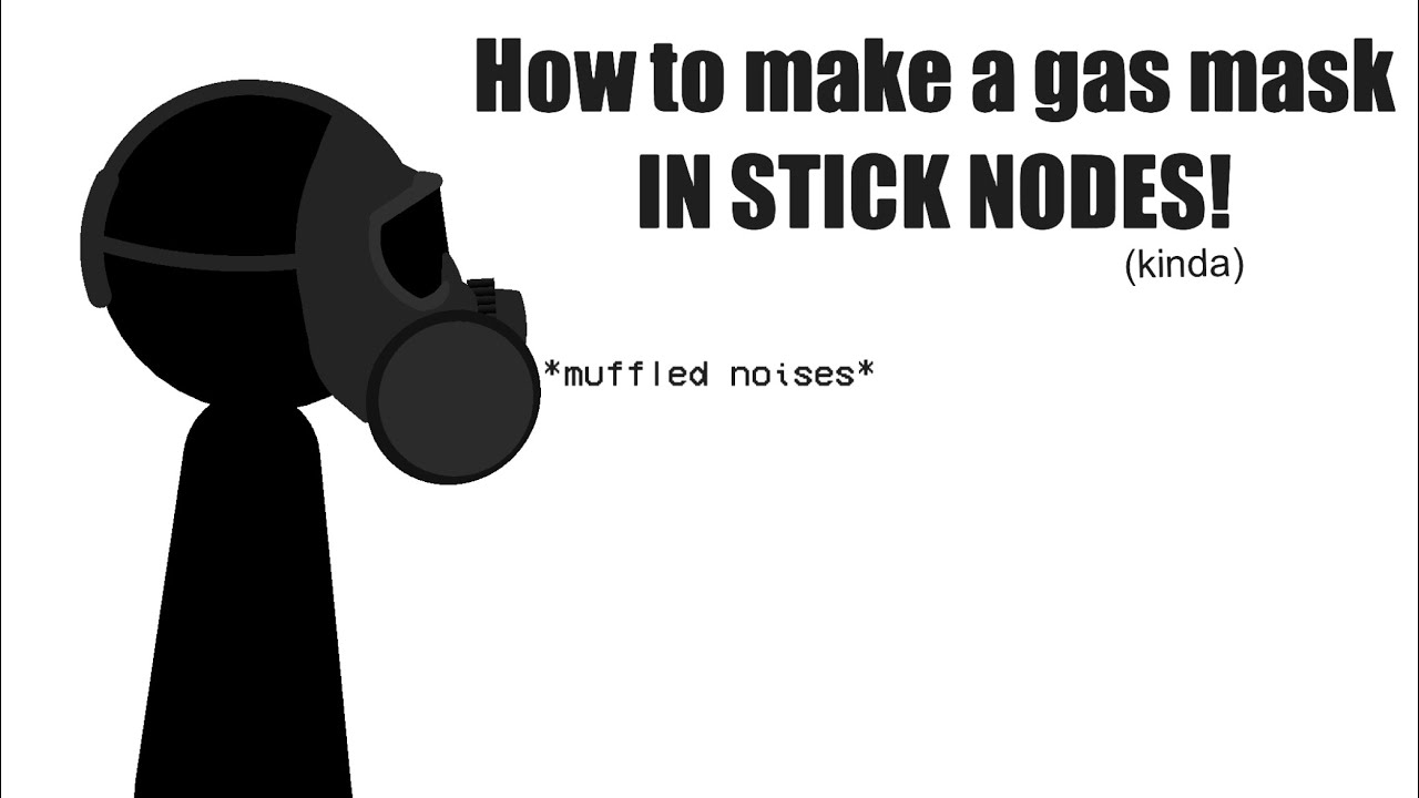 How to make a gas mask IN STICK NODES! - YouTube