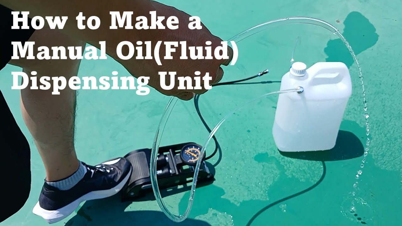 How to Make a Manual Oil(Fluid) Dispensing Unit - YouTube