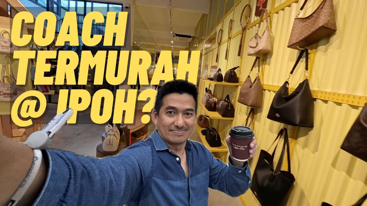 COACH TERMURAH di IPOH | Barang MEWAH tapi MAMPU MILIK? - YouTube