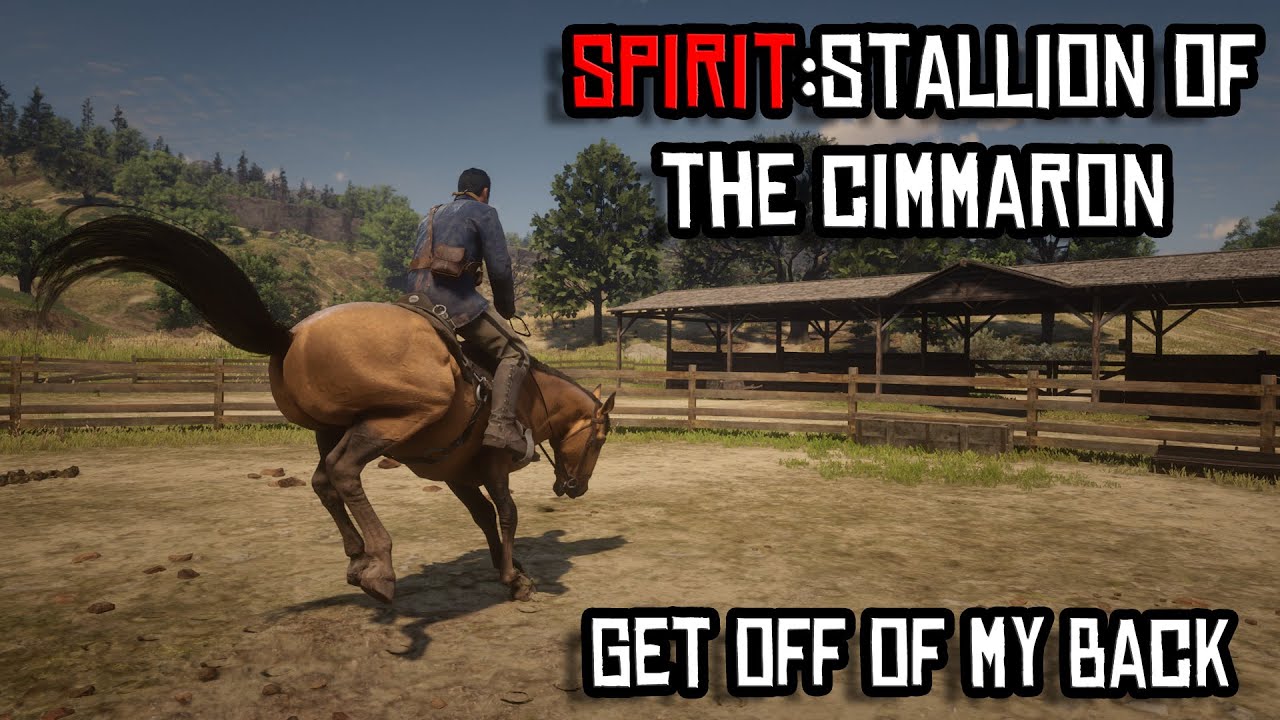 Get off of my back||Spirit:Stallion of the Cimmaron Movie in Red Dead ...