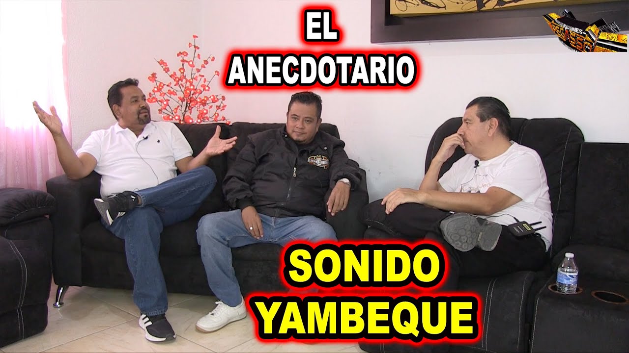EL ANECDOTARIO CON SONIDO YAMBEQUE *** - YouTube