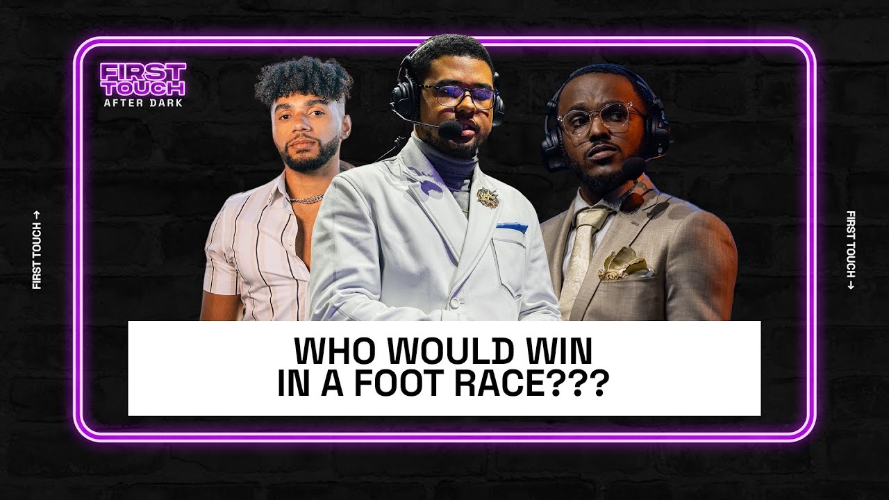 WHO WOULD WIN IN A FOOT RACE? | First Touch After Dark - YouTube