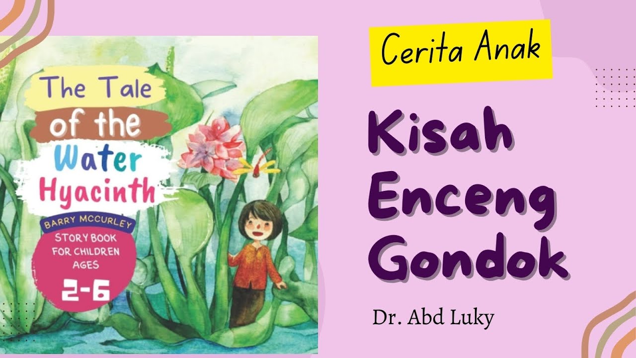 st10 KISAH ENCENG GONDOK | The Tale of The Water Hyacinth | Kidz Story ...