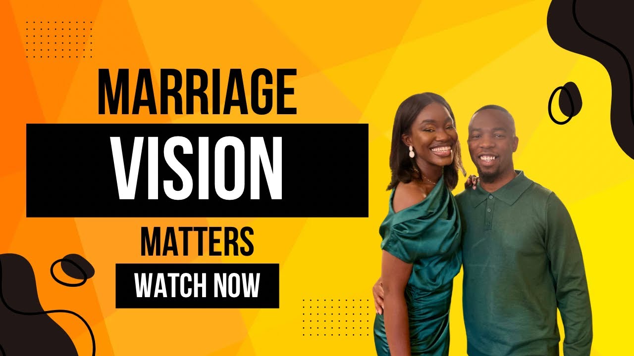Why Vision Matters in Marriage: Building a Future Together - YouTube