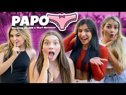 PAPO CALCINHA SEM FILTRO COM AS MENINAS DA ADR! ( ja demos beijo triplo? )ft . Mari Menezes