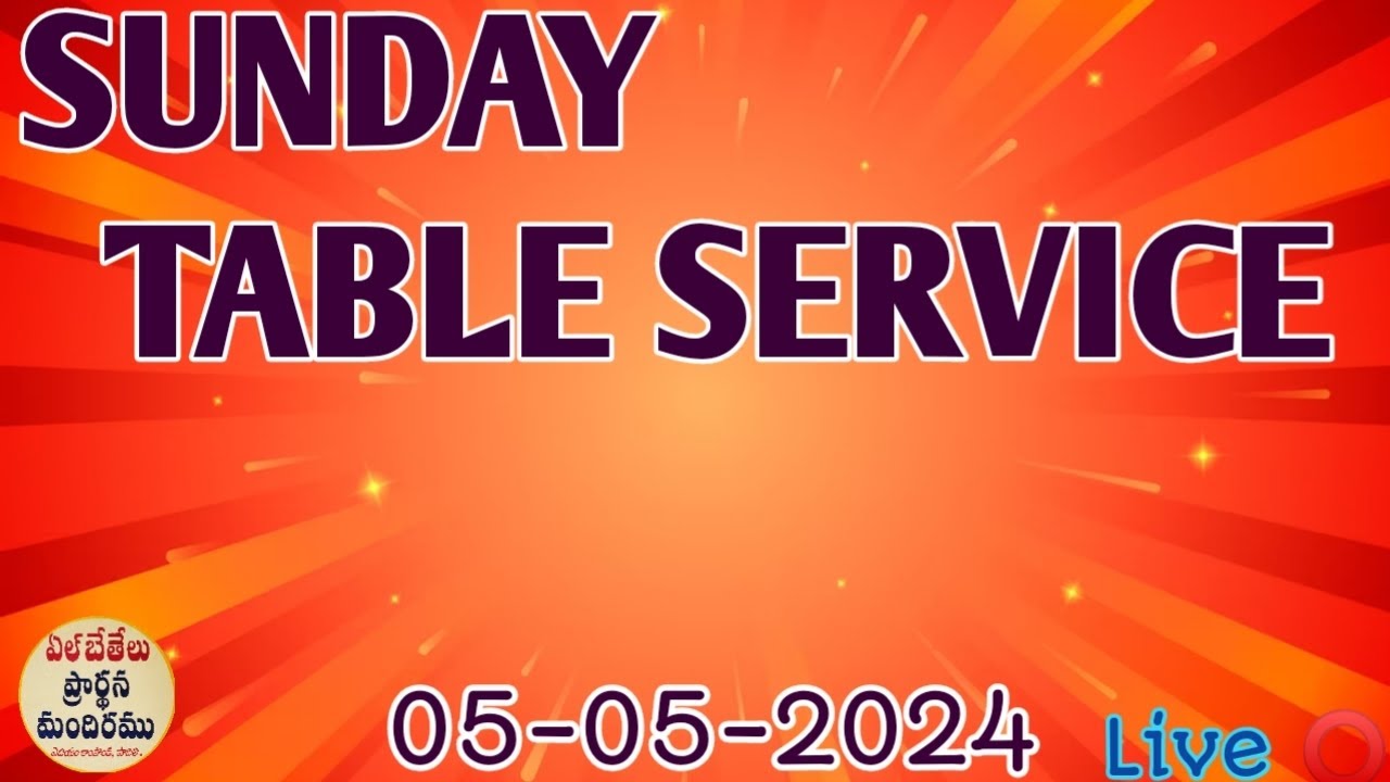 Sunday Table service live 05-5-2024|| El bethel podili - YouTube