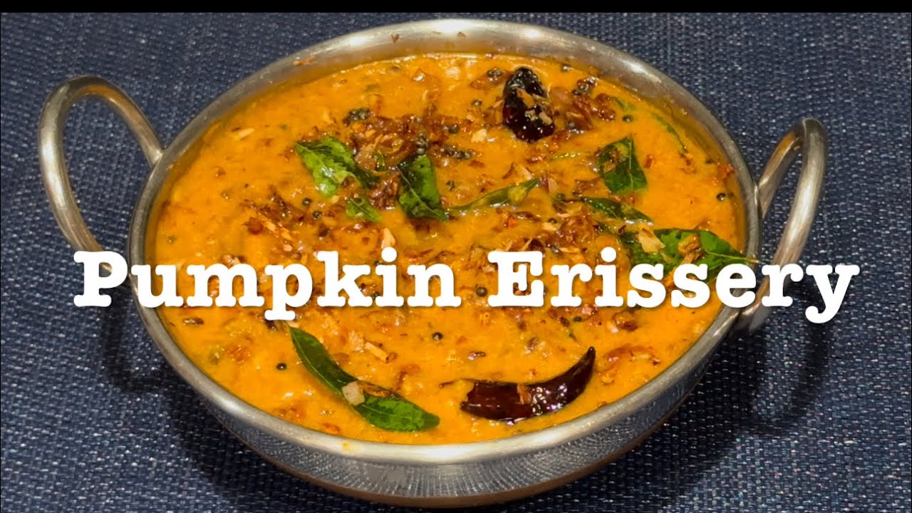 Erissery with Pumpkin, Green plantain & red peas / എരിശ്ശേരി/ once you ...