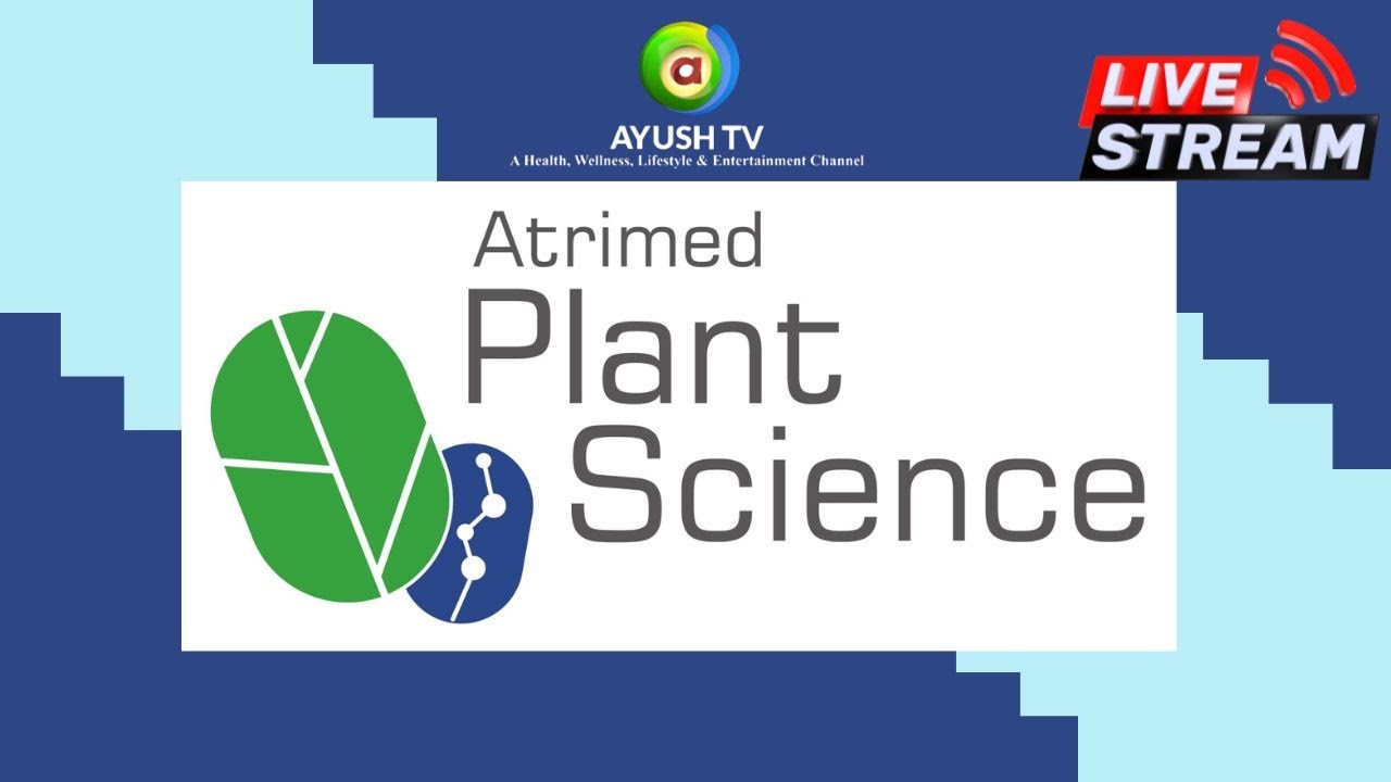 Atrimed Plant Science | Ayush TV | Livestreaming Only on Ayush TV# ...