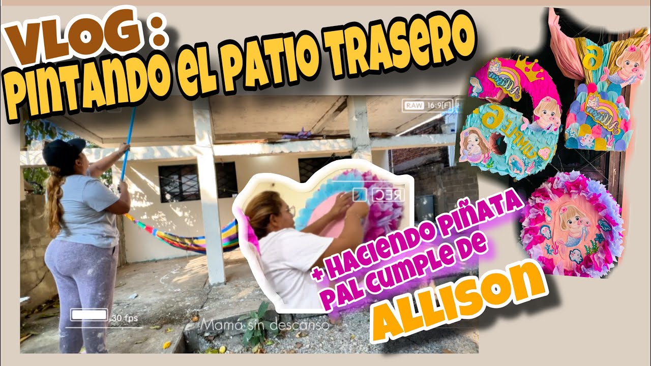 CAMBIOS POCO A POCO PATIO TRASERO + HACIENDO PIÑATAS PAL CUMPLE DE ...