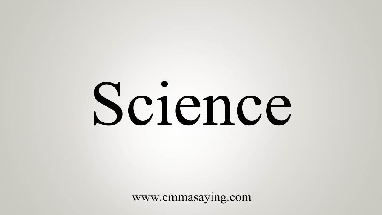 How To Say Science - YouTube