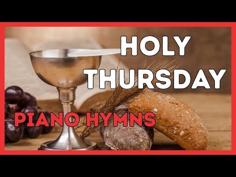 Maundy Thursday Piano Hymns | 1 Hour of Reflective Holy Thursday Worship Music