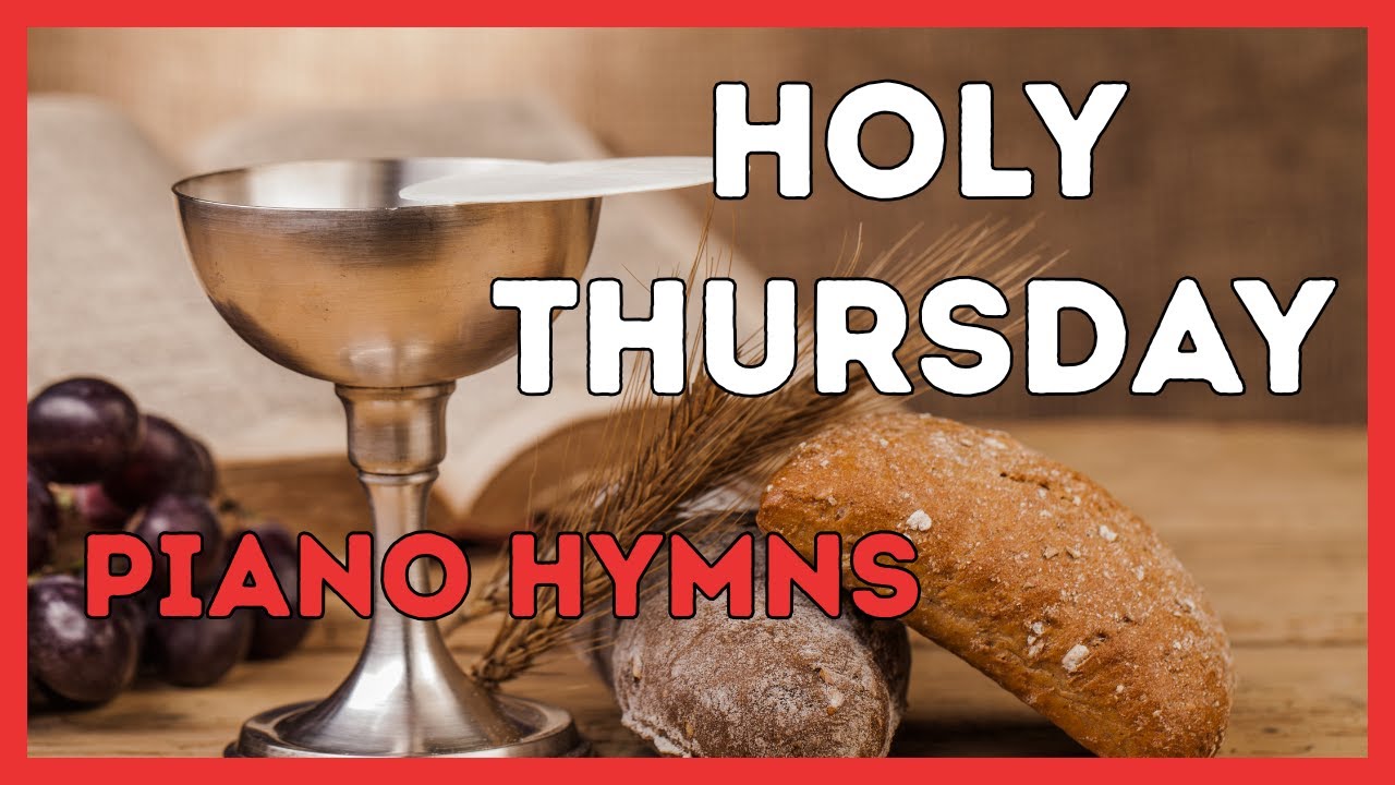 Maundy Thursday Piano Hymns | 1 Hour of Reflective Holy Thursday ...