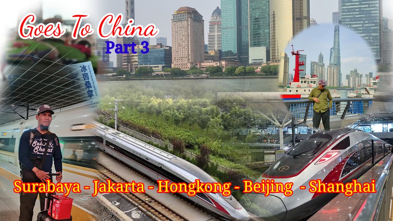 Goes To China Bersama Nabati || Sby - Jkt - Hongkong - Beijing China ...