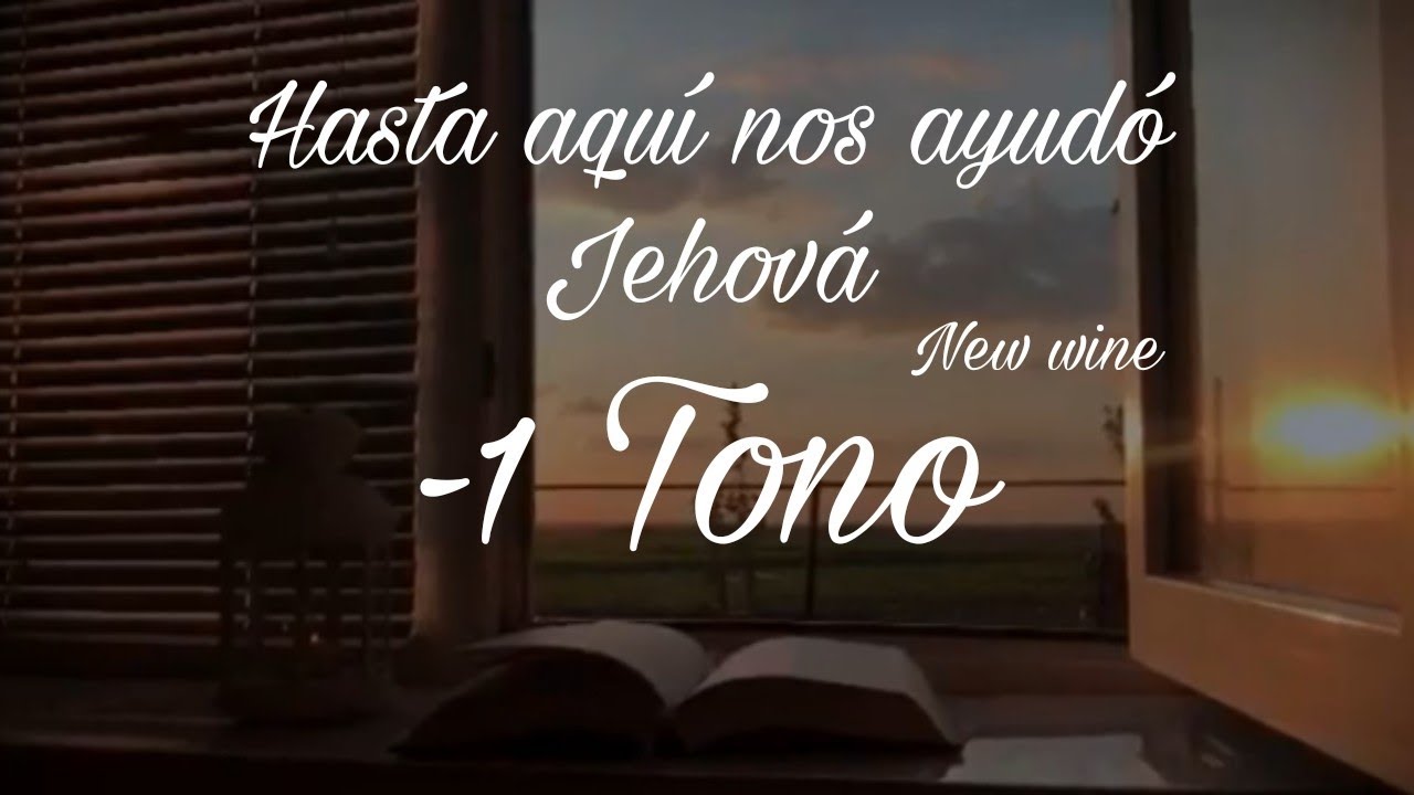 Hasta aquí nos ayudó Jehová (-1 tono) New wine - YouTube