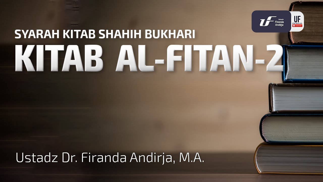Kitab Al-Fitan #2 - Ustadz Dr. Firanda Andirja M.A - YouTube