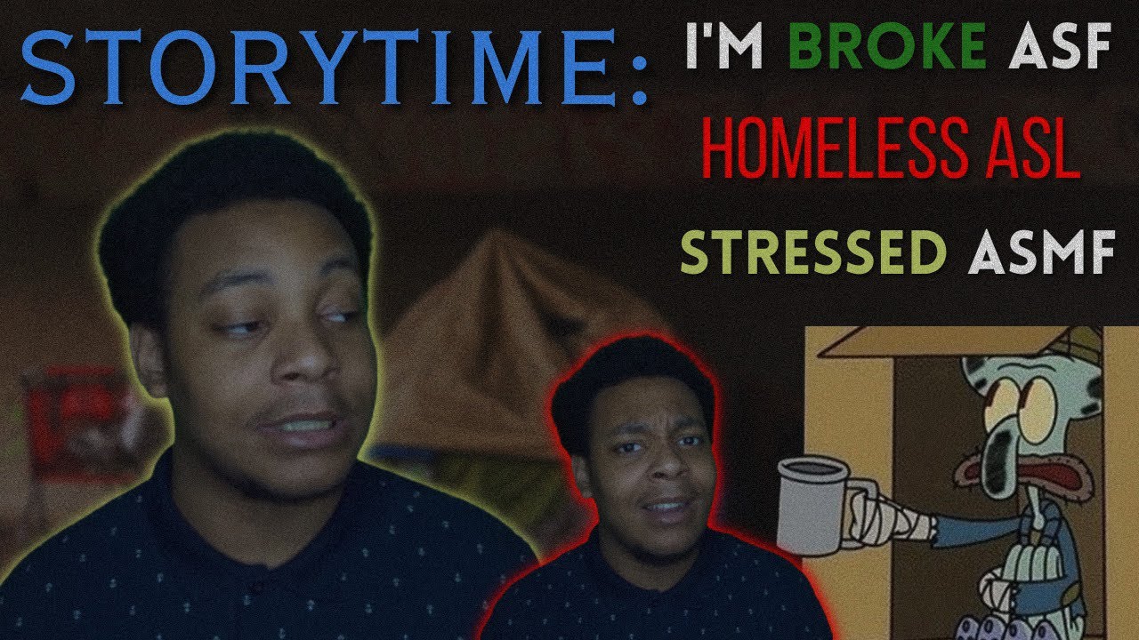 STORYTIME: i'm broke asf and homeless asf ! tbh i'm at my end and here ...