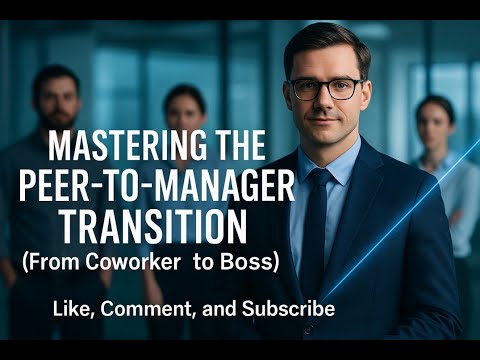 Mastering the Peer-to-Manager Transition (From Coworker to Boss) - YouTube