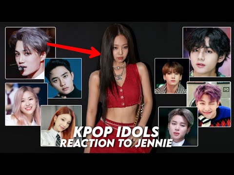 K-POP IDOLS REACTING TO JENNIE!