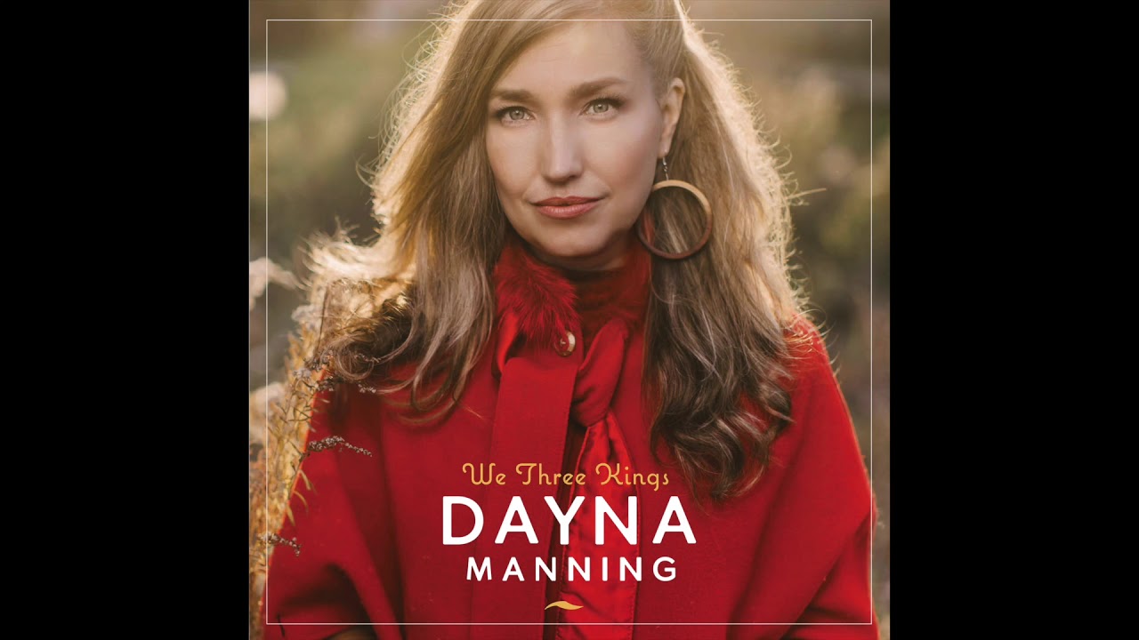 Dayna Manning - We Three Kings (Official Audio) - YouTube
