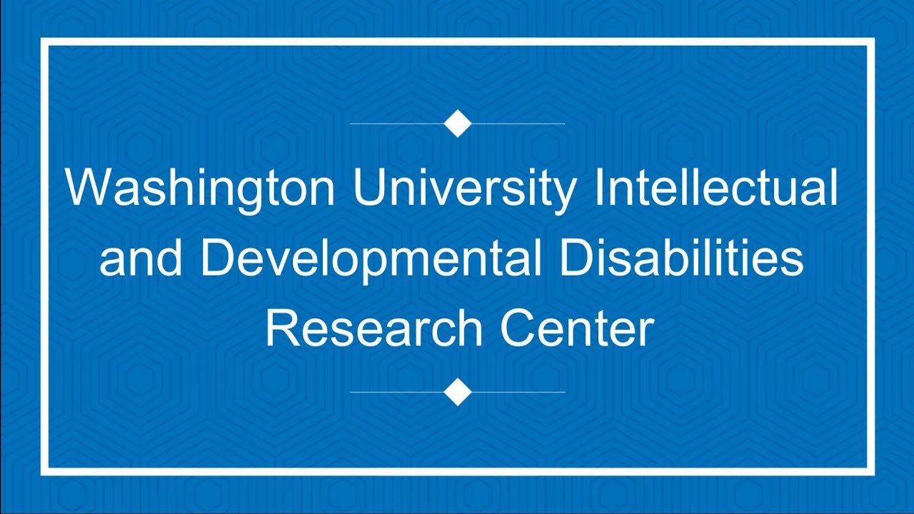 Washington University Intellectual and Developmental Disabilities ...