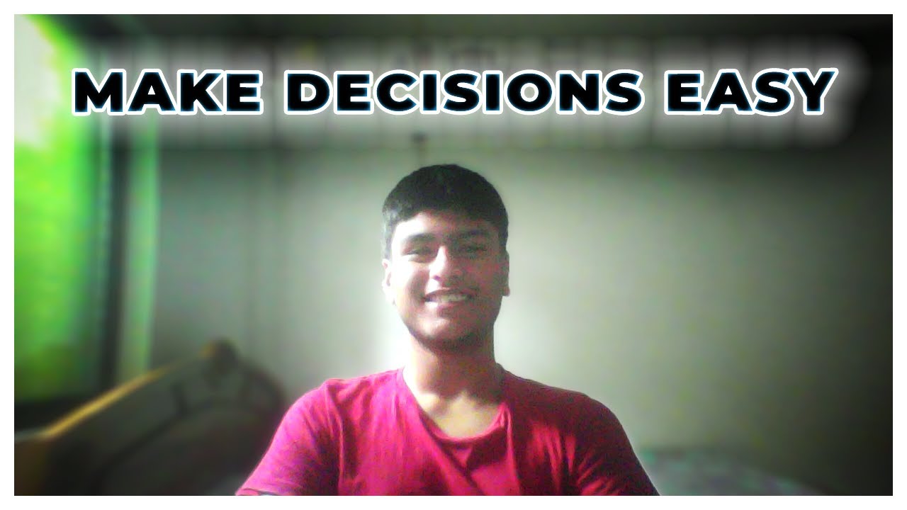 How I ALWAYS Make GOOD Decisions - My 4 Step Framework - YouTube
