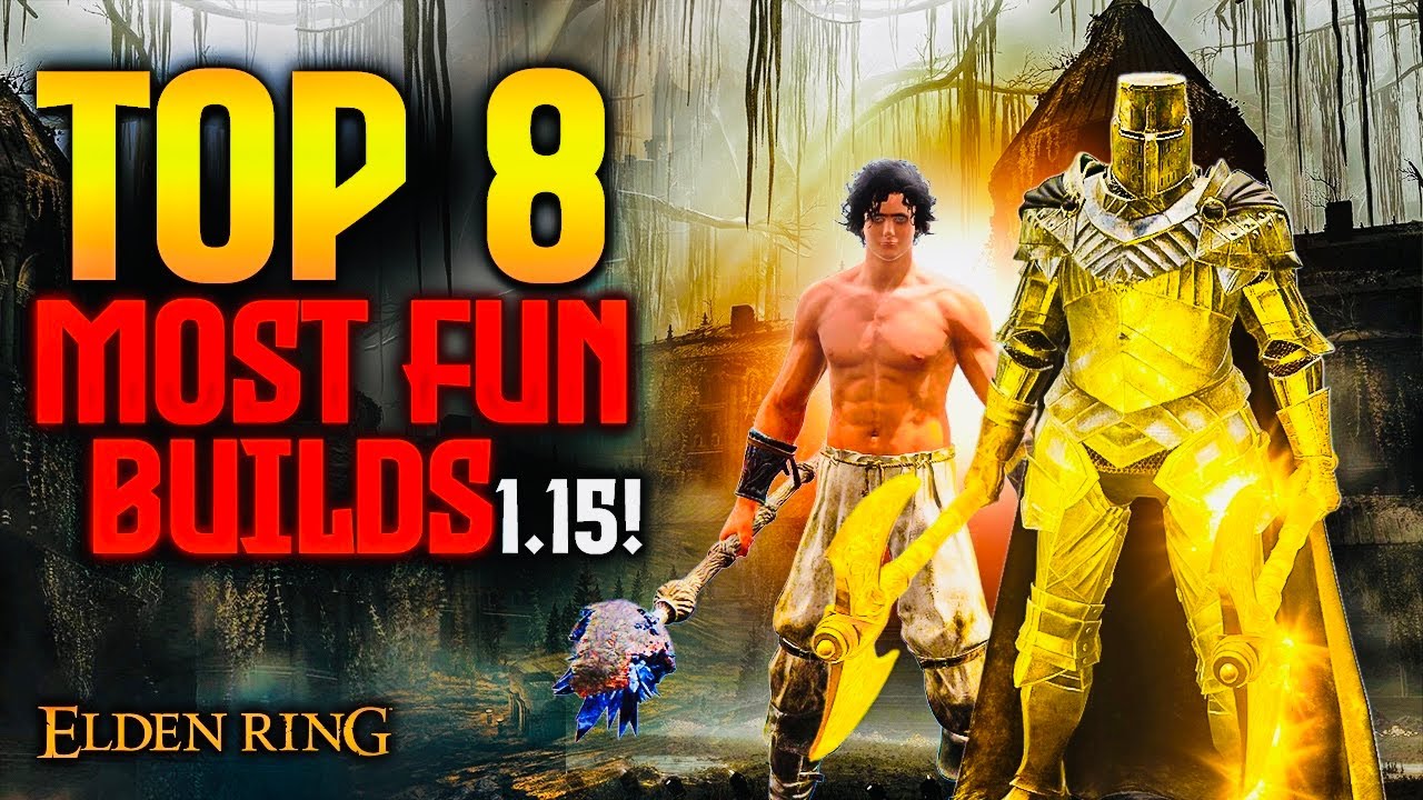 Elden Ring: TOP 8 Most Fun & Powerful Builds 1.15! - YouTube