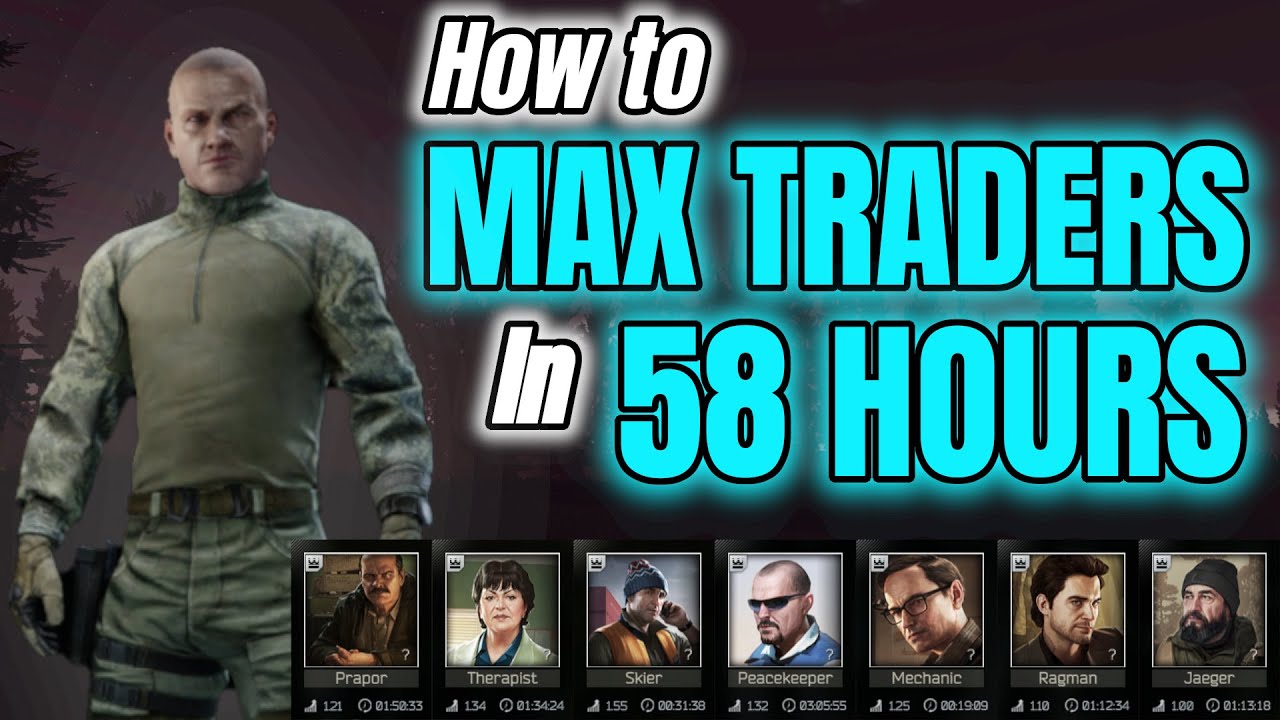 How to MAX TRADERS in 58 HOURS - Escape From Tarkov - YouTube